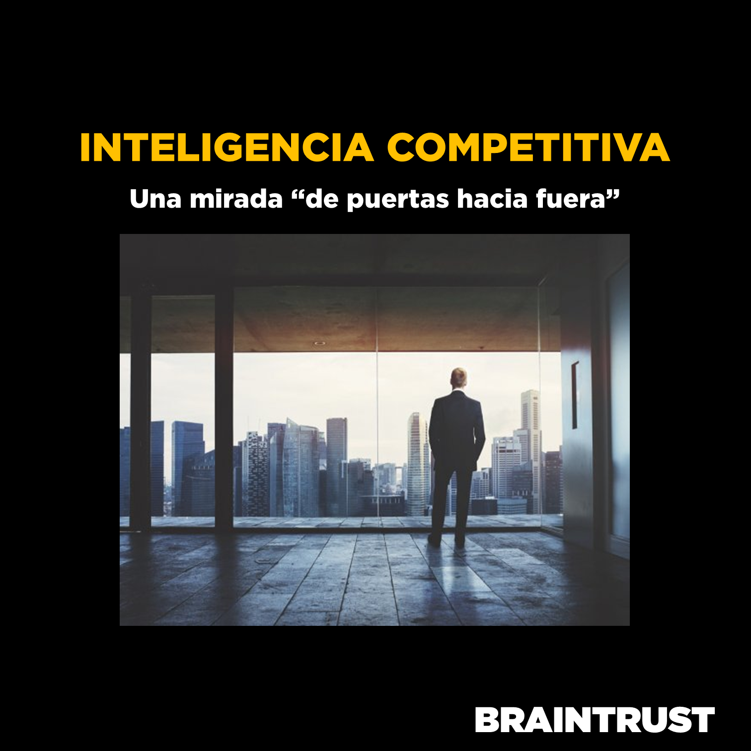 ¿Qué es la "Inteligencia Competitiva"? - BrainTrust CS